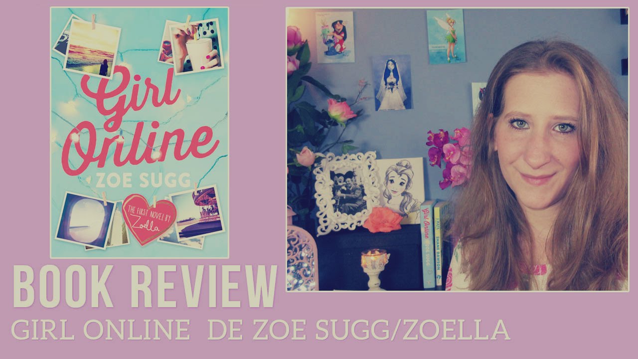 Book Review Girl Online de Zoe Sugg - Zoella - YouTube