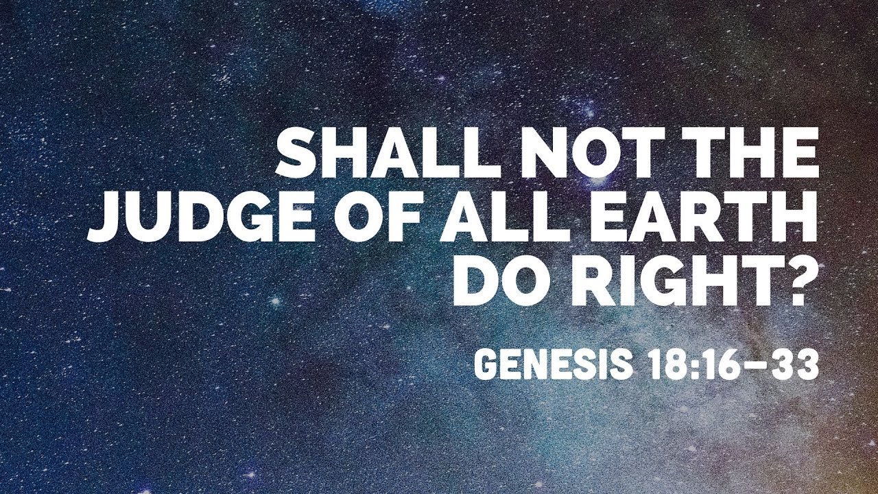 Shall Not The Judge Of All The Earth Do Right - YouTube