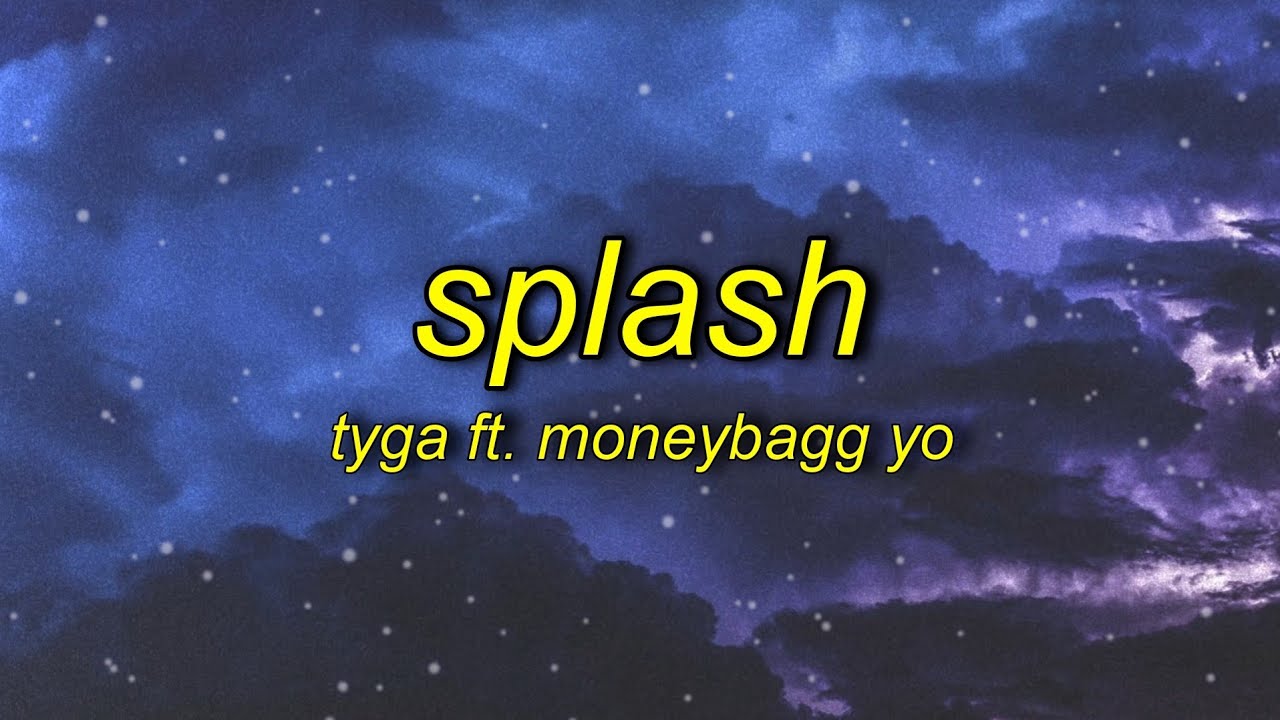 Tyga - Splash (Lyrics) ft. Moneybagg Yo - YouTube