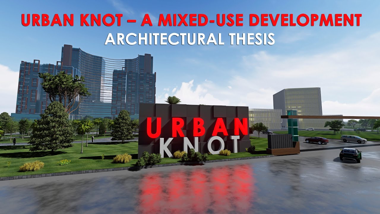 URBAN KNOT – A MIXED-USE DEVELOPMENT, Chennai. Post Graduate ...