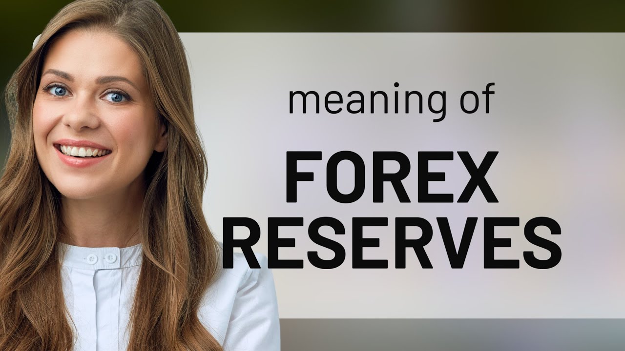 Understanding Forex Reserves: A Guide for English Language Learners ...