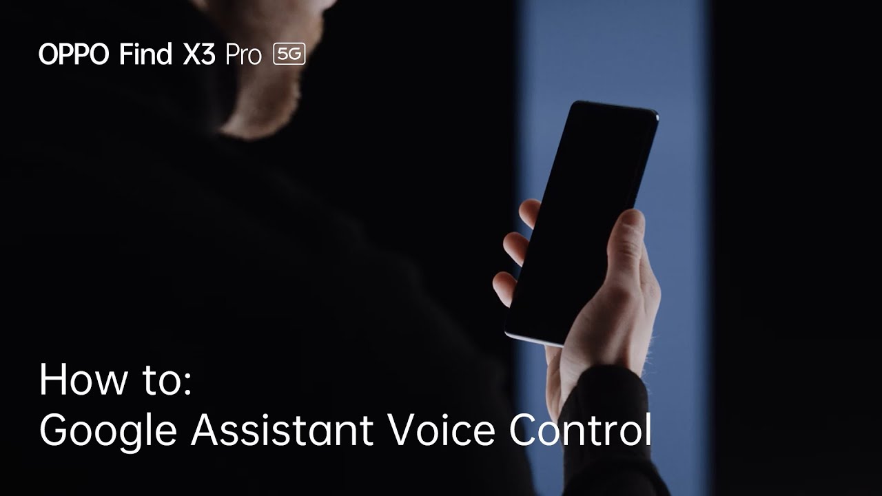 OPPO Find X3 Pro 5G | How-To Videos | Google Assistant Voice Control ...