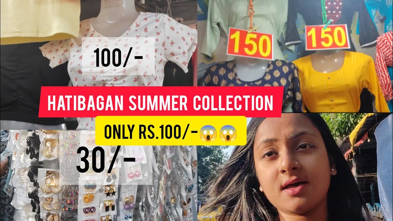 ||Hatibagan Market Summer Collection Starting Only Rs100/-😱|Hatibagan ...