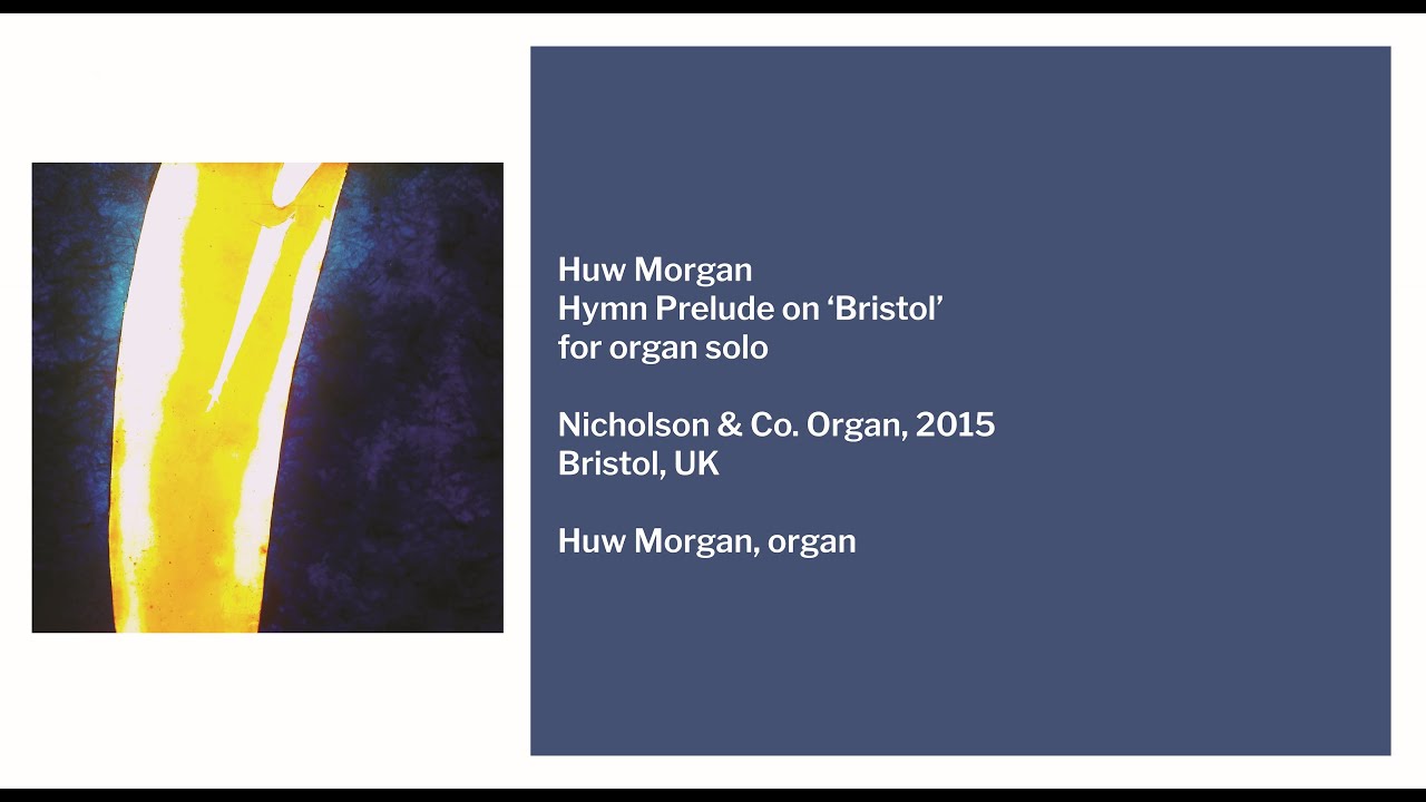 Huw Morgan: Hymn Prelude on 'Bristol' - YouTube
