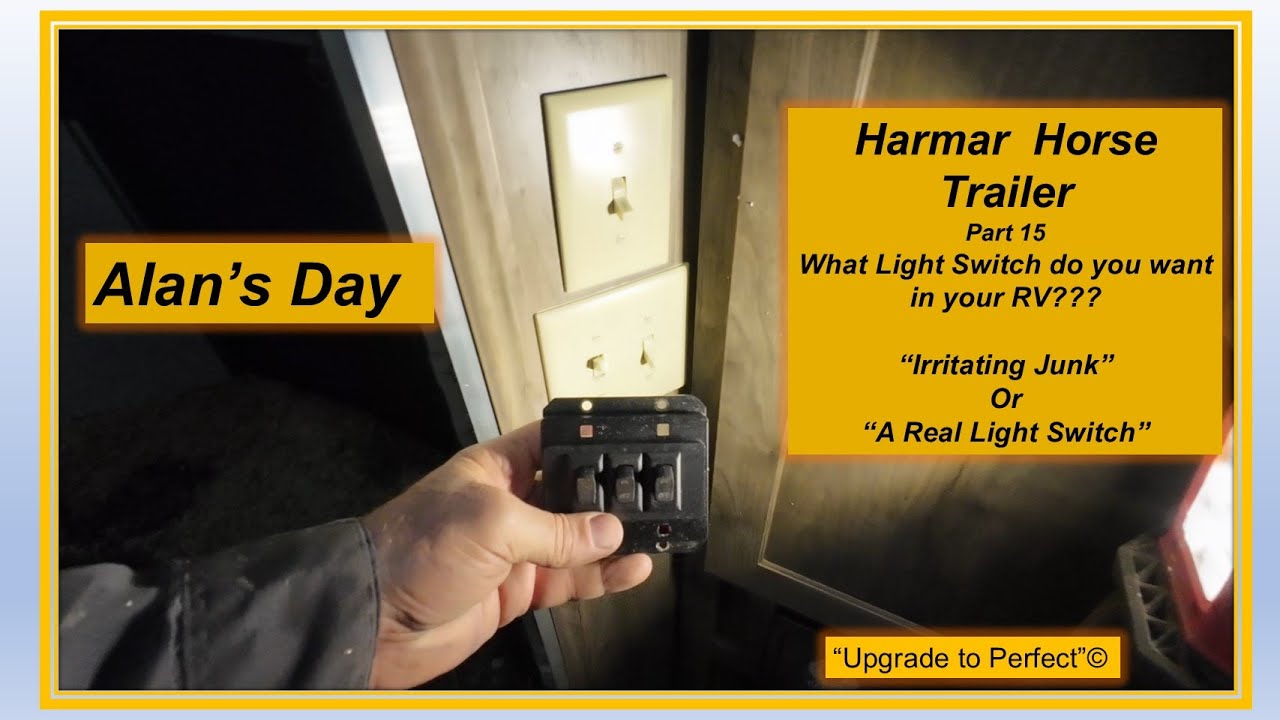 Alan's Day - Part 15 - Harmar Horse Trailer - What Light Switch do you ...