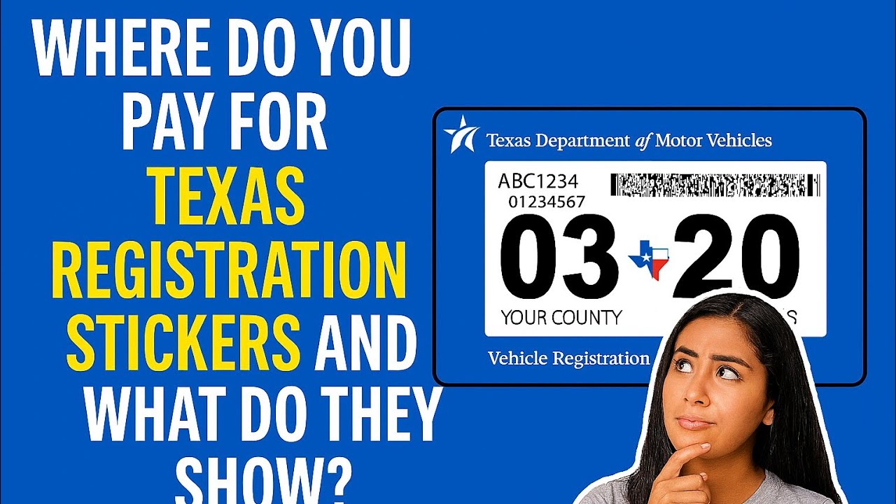 Where Do You Pay for Texas Registration Stickers and What Do They Show ...