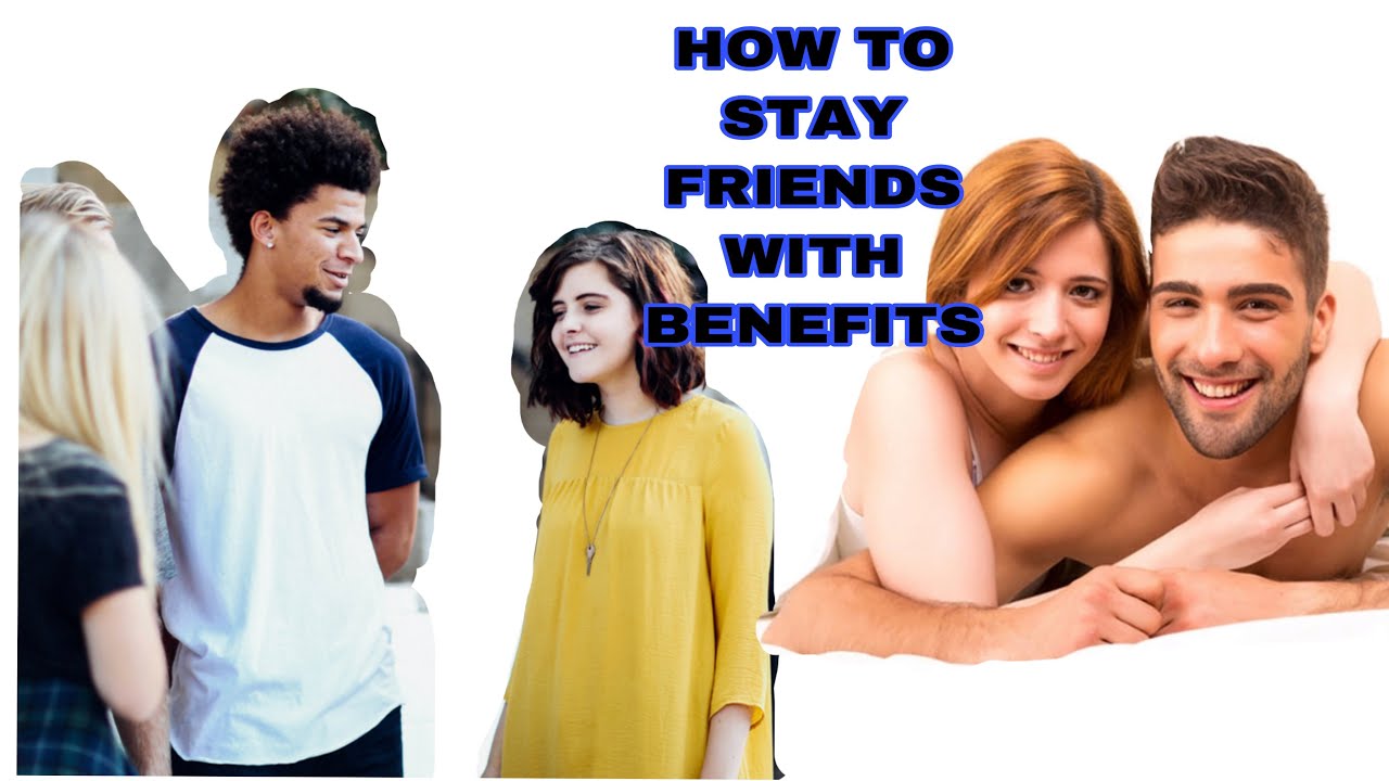 HOW TO STAY FRIENDS WITH BENEFITS: Rules of the game - YouTube
