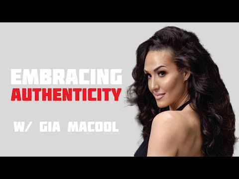 Embracing Authenticity w/ Gia Macool