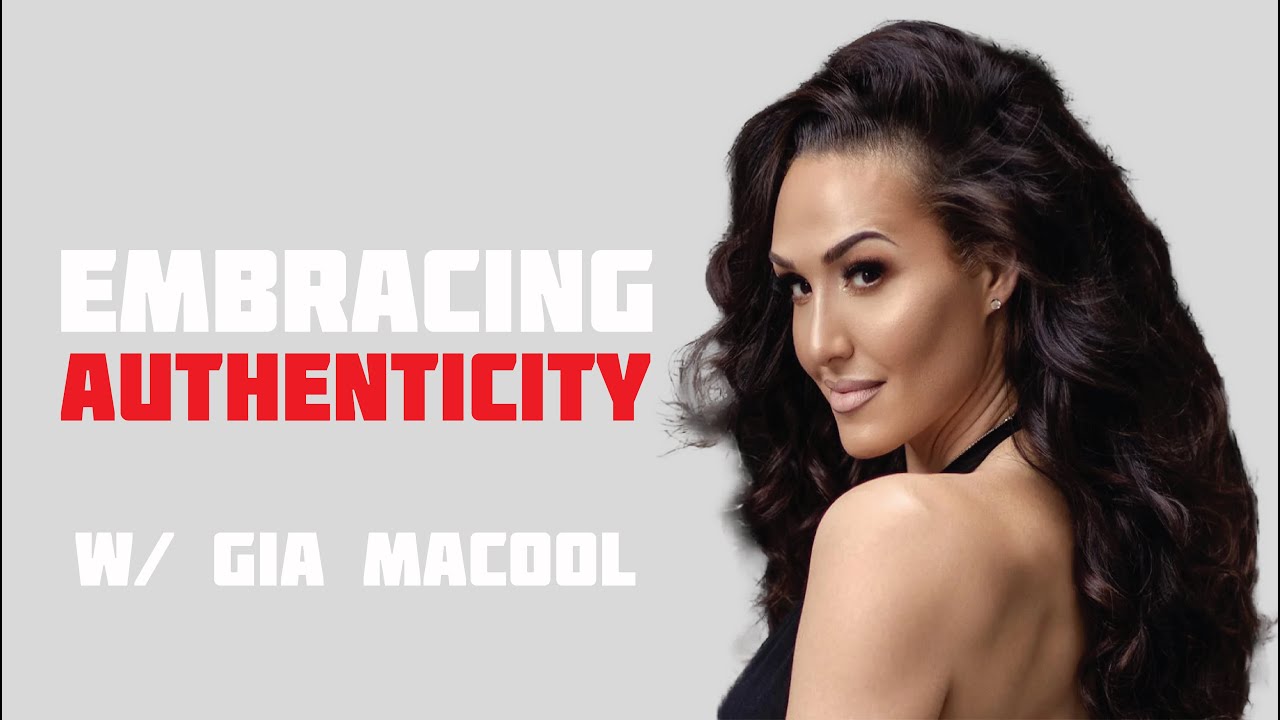 Embracing Authenticity w/ Gia Macool - YouTube
