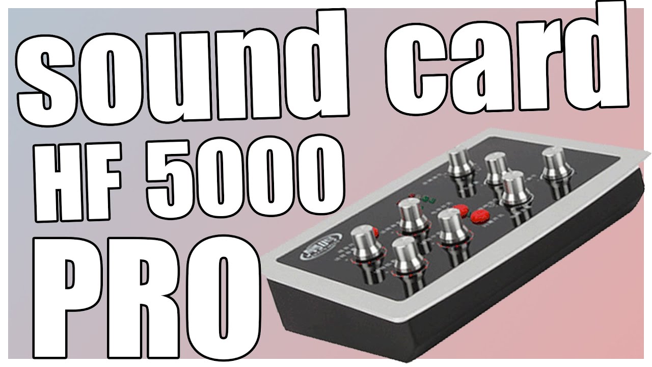 Hướng dẫn sử dụng sound card HF 5000 Pro hiệu quả nhất 2021 - sound ...