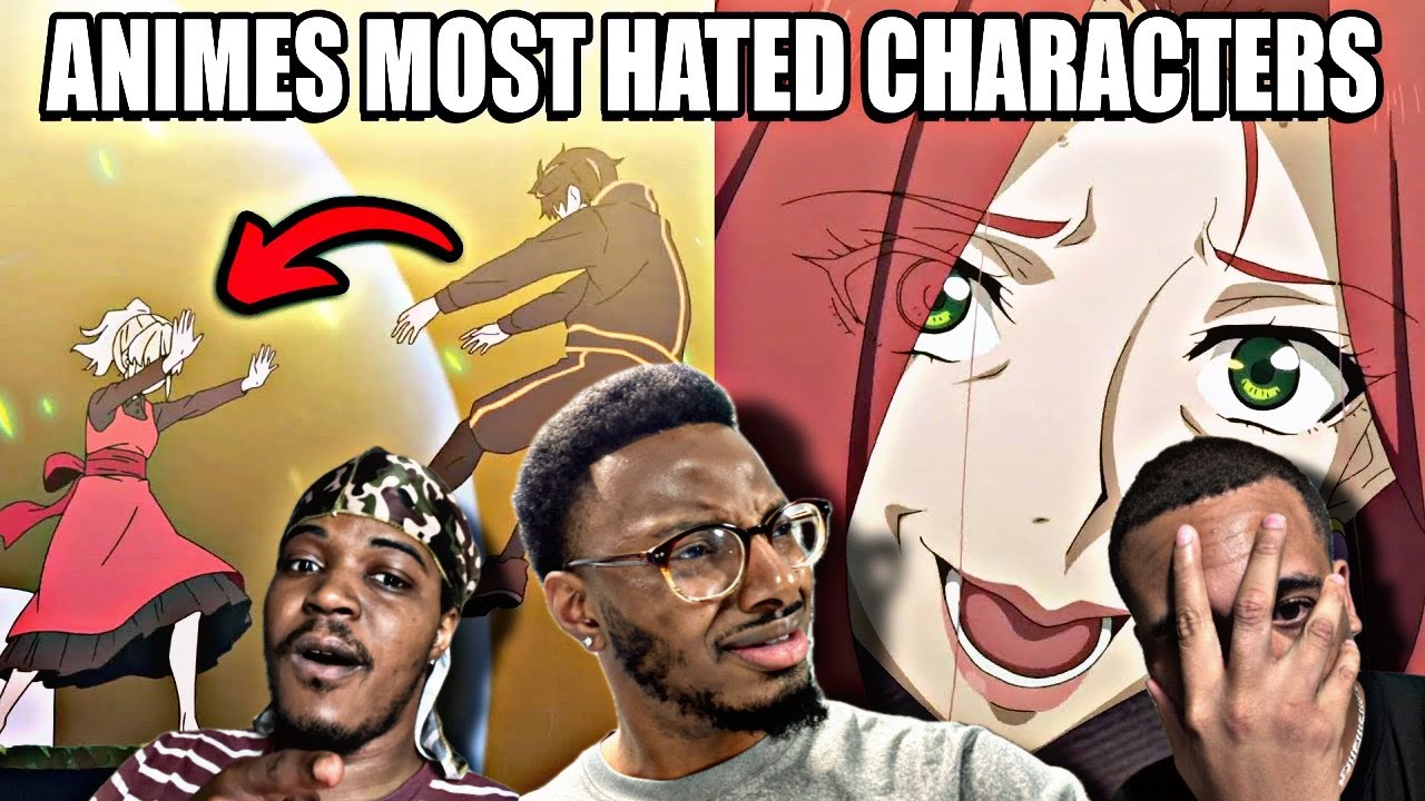 The Epic Saga Of Animes Most Hated Characters | Reaction - YouTube