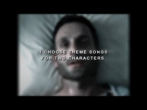 I choose theme songs for TWD characters - YouTube