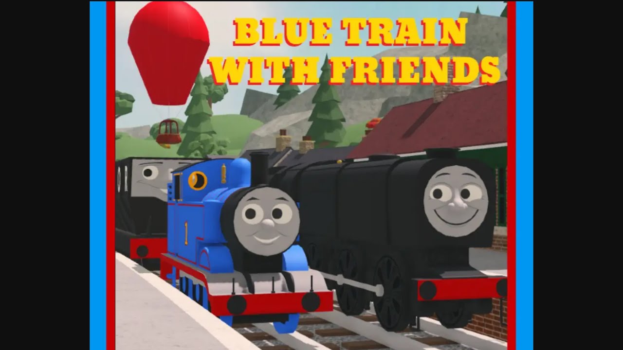 Blue train with friends update - YouTube