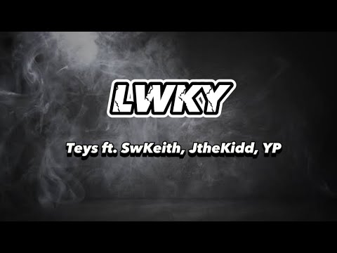 LWKY - Teys ft. SwKeith, JtheKidd, YP - YouTube