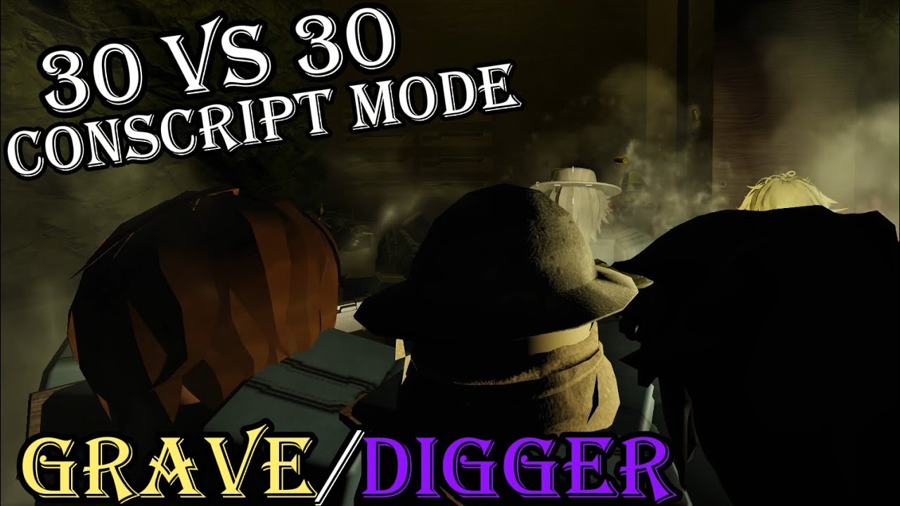 Roblox Grave/Digger - 30 vs 30 Conscript Mode - YouTube