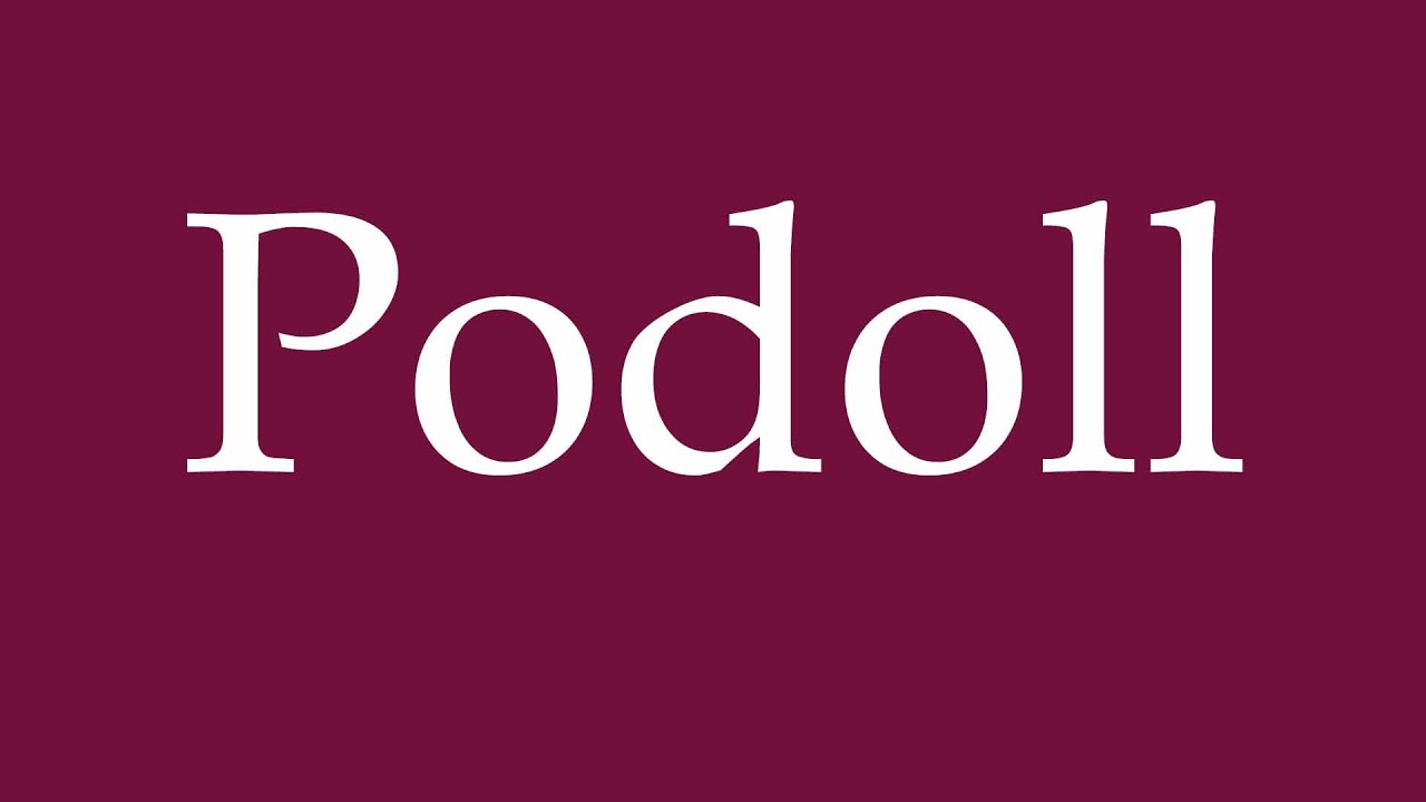 How to Pronounce ''Podoll'' Correctly in German - YouTube