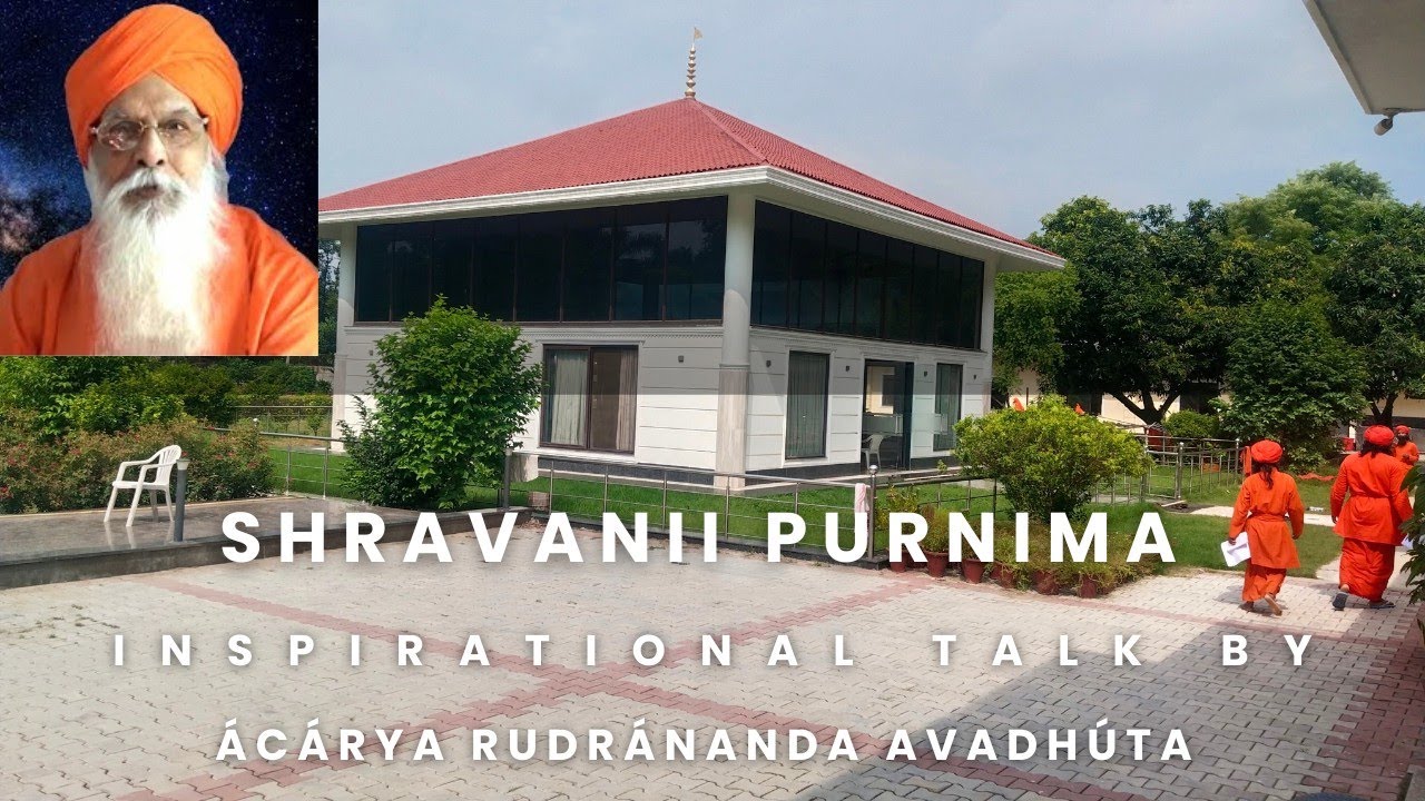 Inspirational talk by Ácárya Rudránanda Avadhúta on the occasion of ...