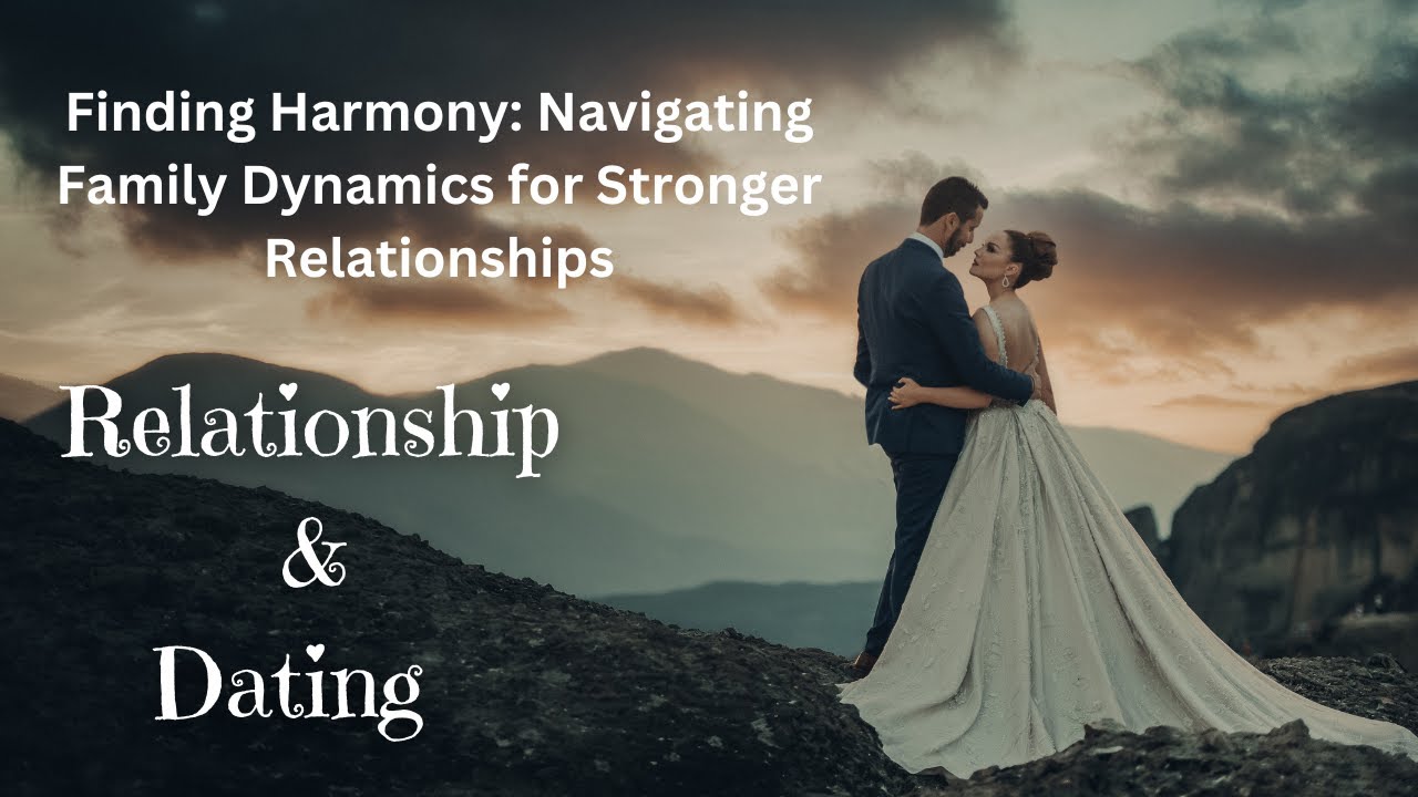 18. Finding Harmony: Navigating Family Dynamics for Stronger ...