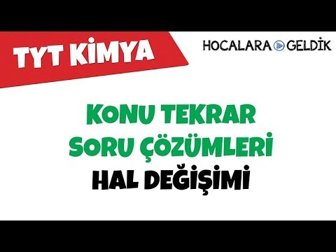 Hal Değişimi - Konu Tekrar Soru Çözümleri
