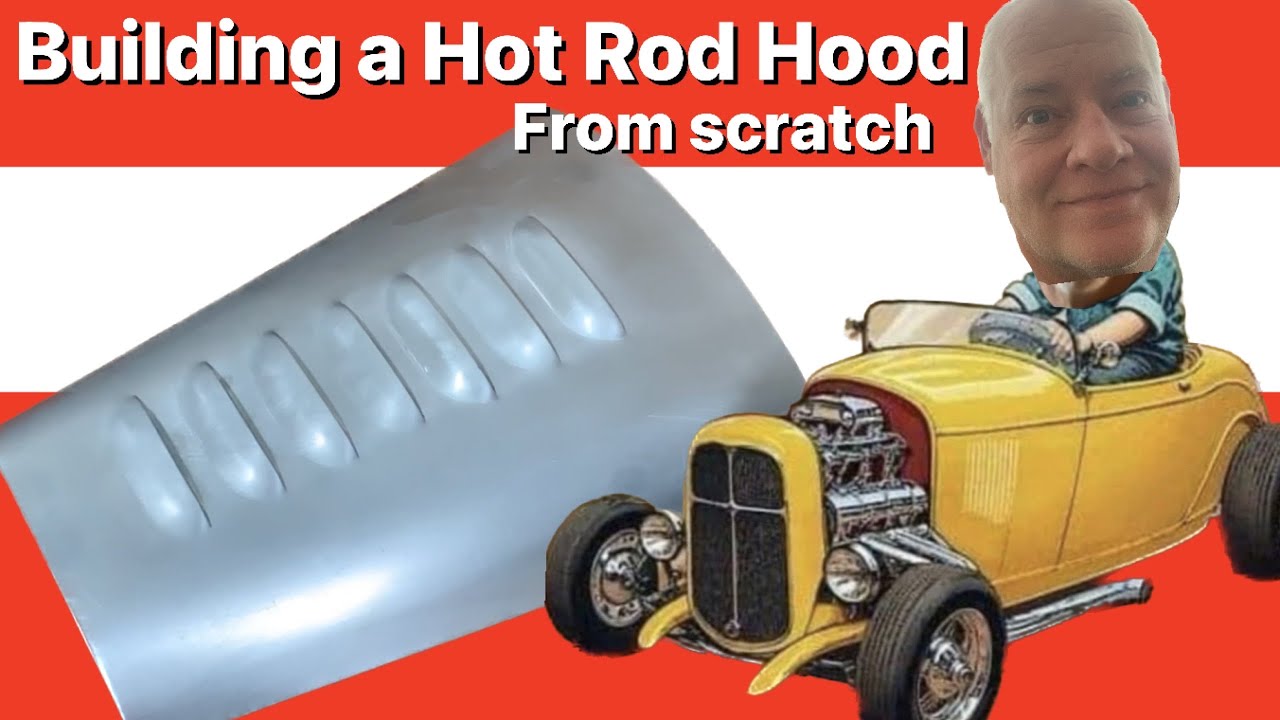 Building a hood for a Hot Rod ? - YouTube
