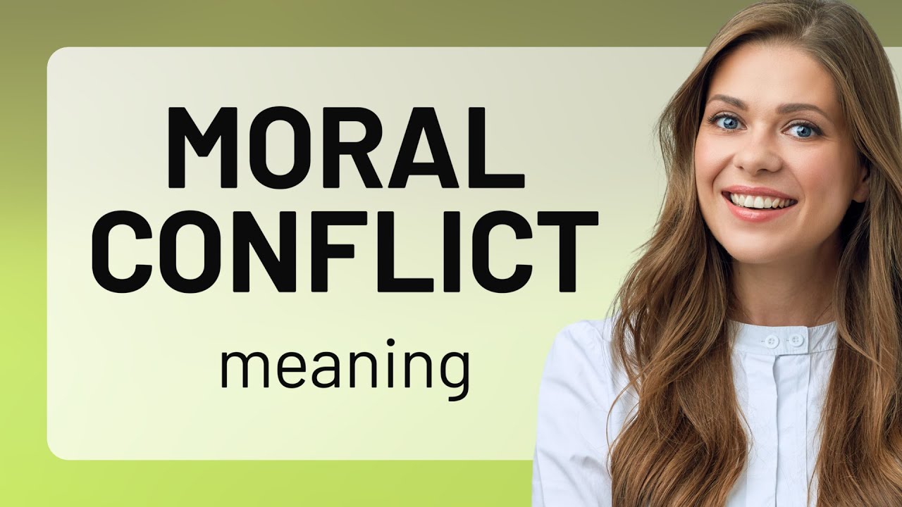 Understanding "Moral Conflict": An English Language Lesson - YouTube