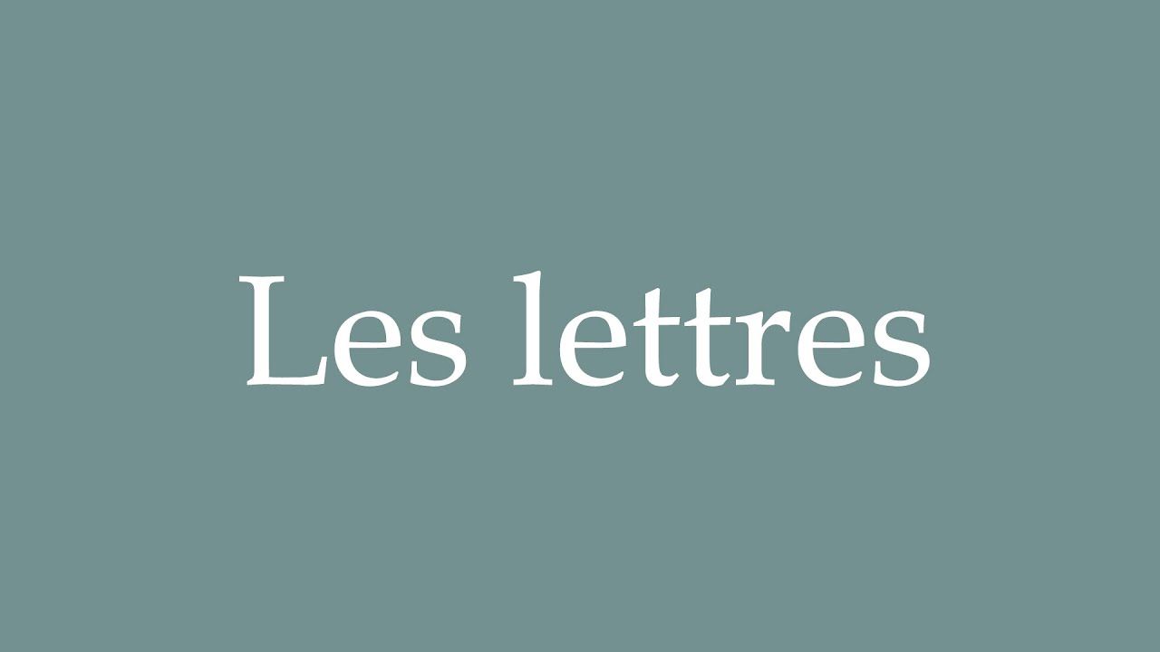 How to Pronounce ''Les lettres'' (Letters) Correctly in French - YouTube