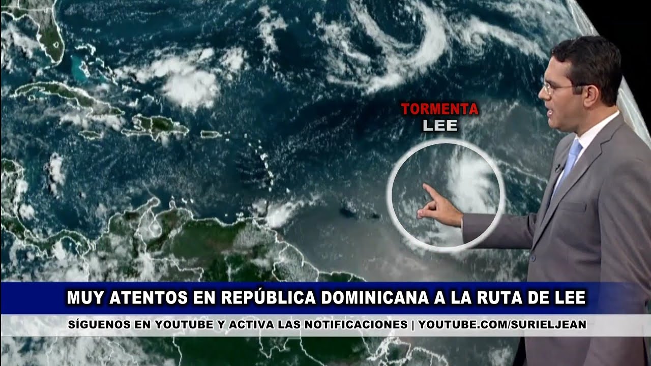 Miércoles 6 septiembre | ATENCIÓN EN RD: Tormenta Lee intensificándose ...