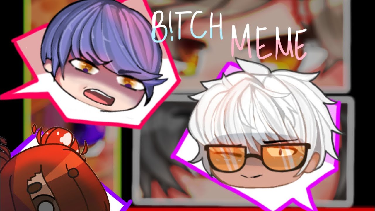 B!TCH [meme] //obey me// - YouTube