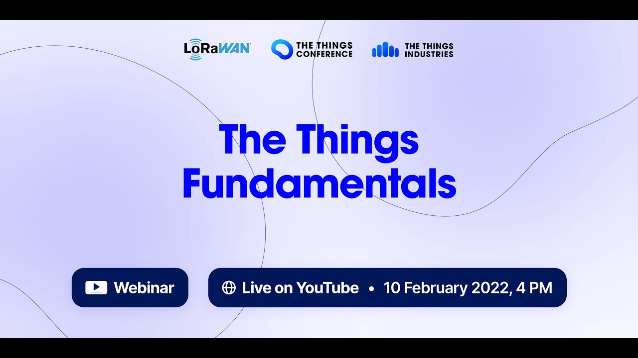 Live Webinar: The Things Fundamentals - YouTube