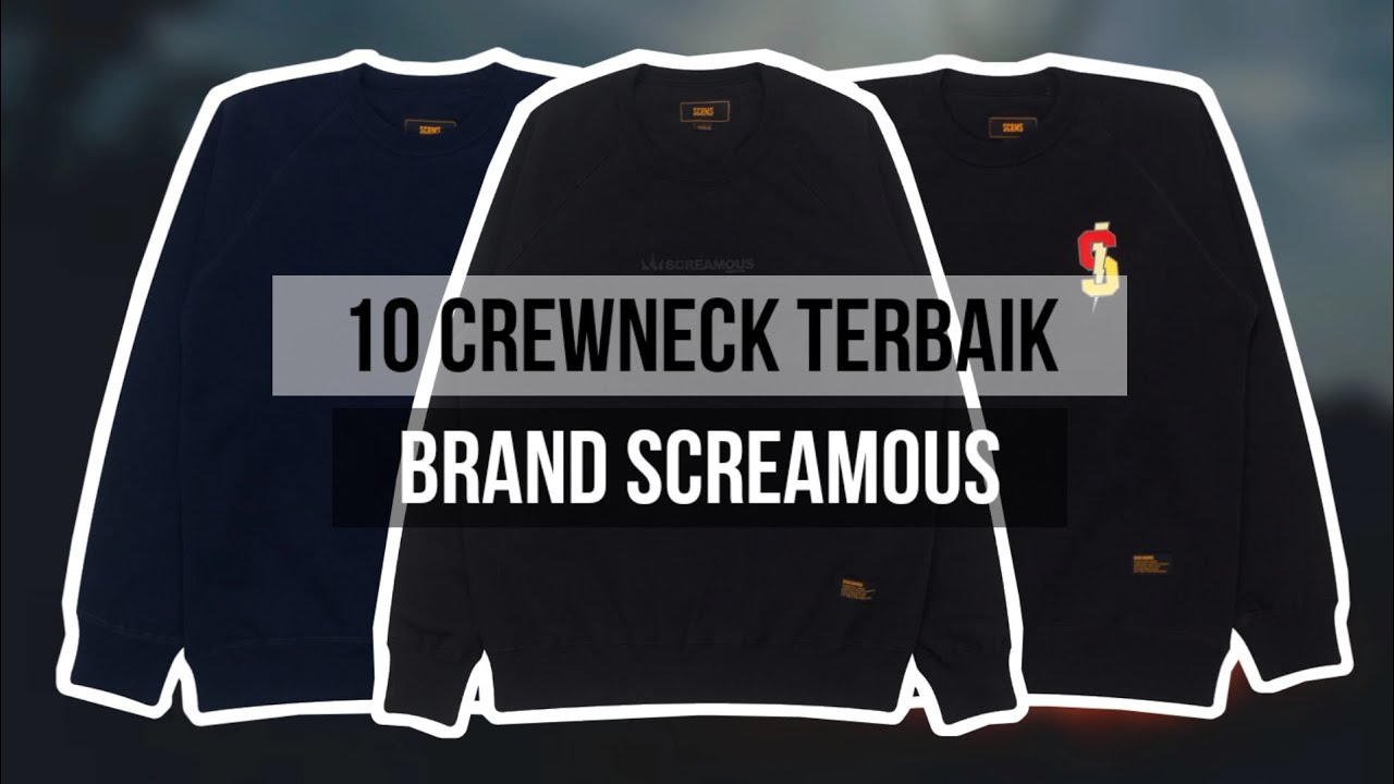 10 REKOMENDASI CREWNECK SCREAMOUS TERBAIK 2023 - YouTube