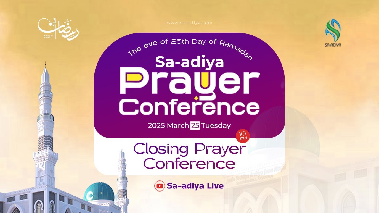 The eve of 25th Day of Ramadan | SA-ADIYA CLOSING PRAYER CONFERENCE ...