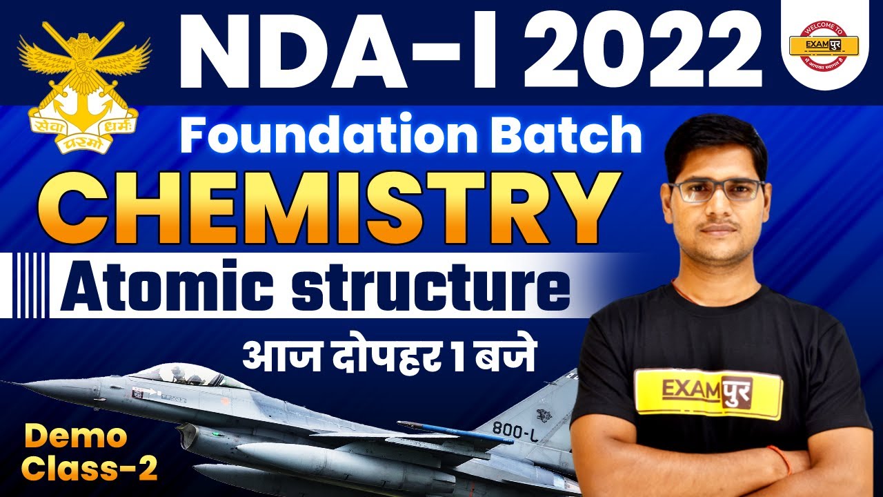 NDA 1 2022 | NDA 1 CHEMISTRY CLASSES | ATOMIC STRUCTURE | NDA 1 CLASSES ...