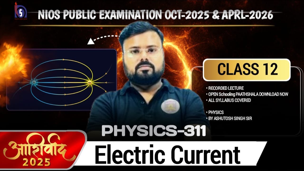 NIOS Class 12 PHYSICS-312 | Electric current | lec - 1 by Ashutosh Sir ...