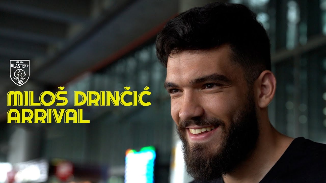 Miloš Drinčić Arrival | Kerala Blasters | Player Arrival | KBFC TV ...