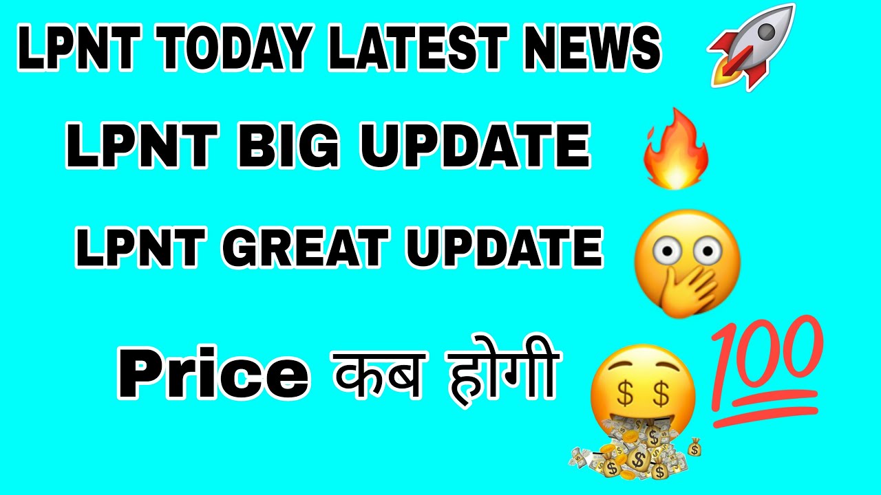 🚀 LPNT TODAY LATEST NEWS| LPNT Fire 🔥 UPDATE| LPNT BIG UPDATE 💥 | LPNT ...