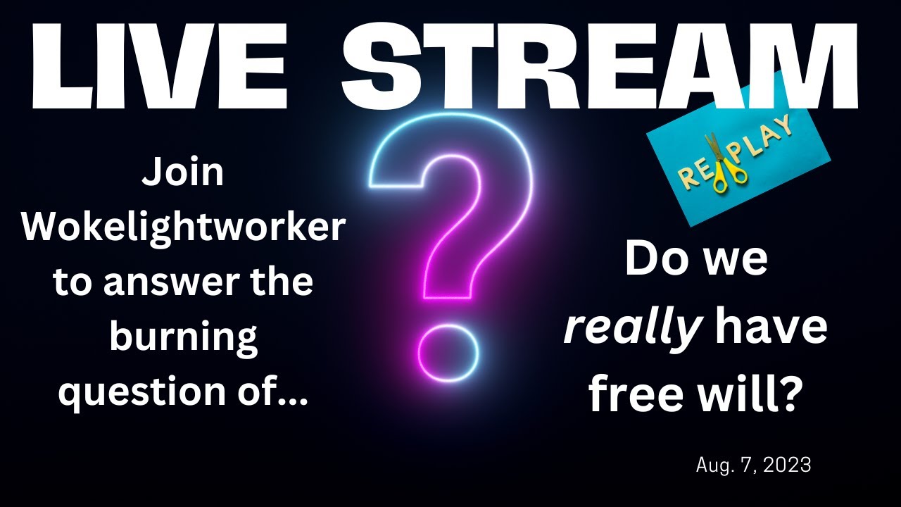 Do we REALLY have free will? Let's talk about this from a higher ...