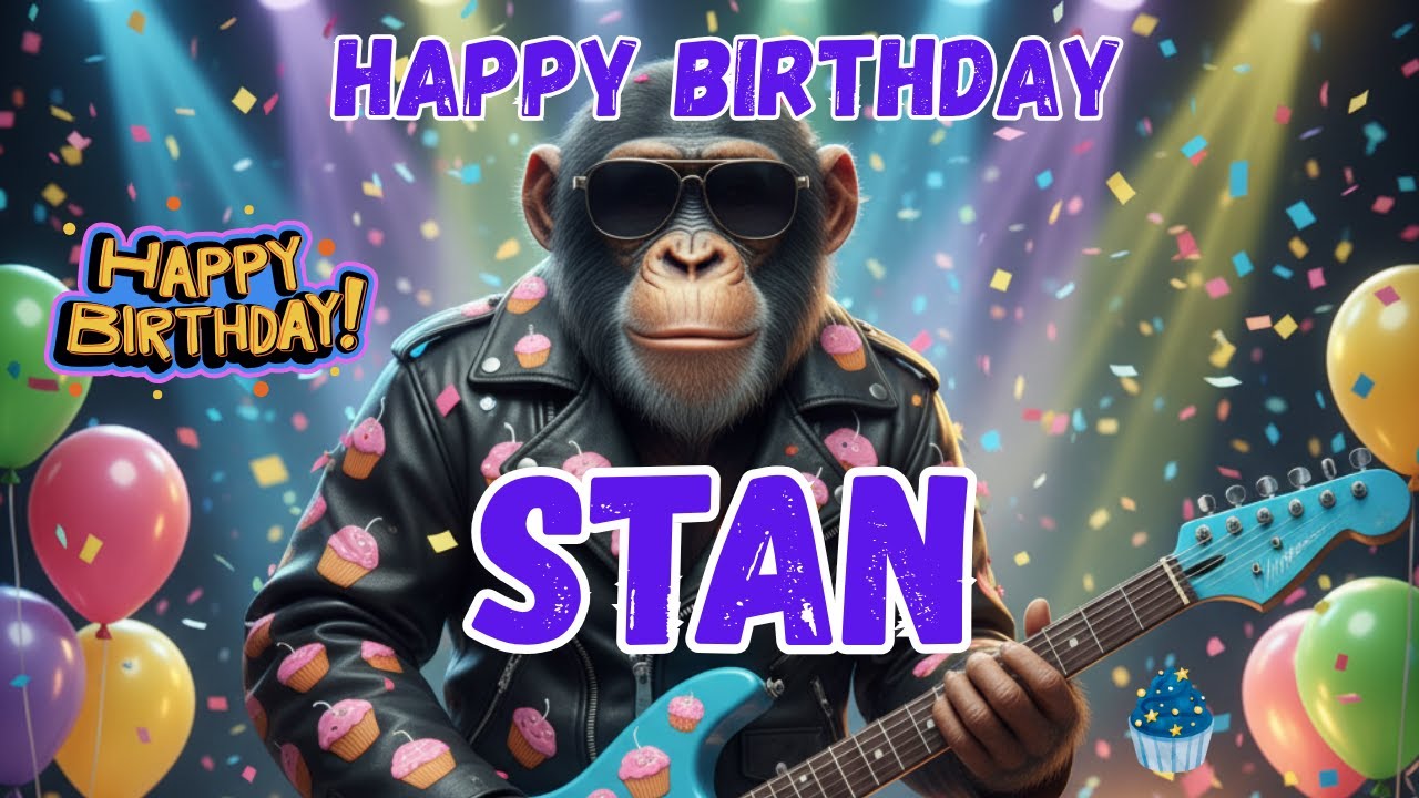 STAN Happy Birthday Song - Happy Birthday to Stan - YouTube