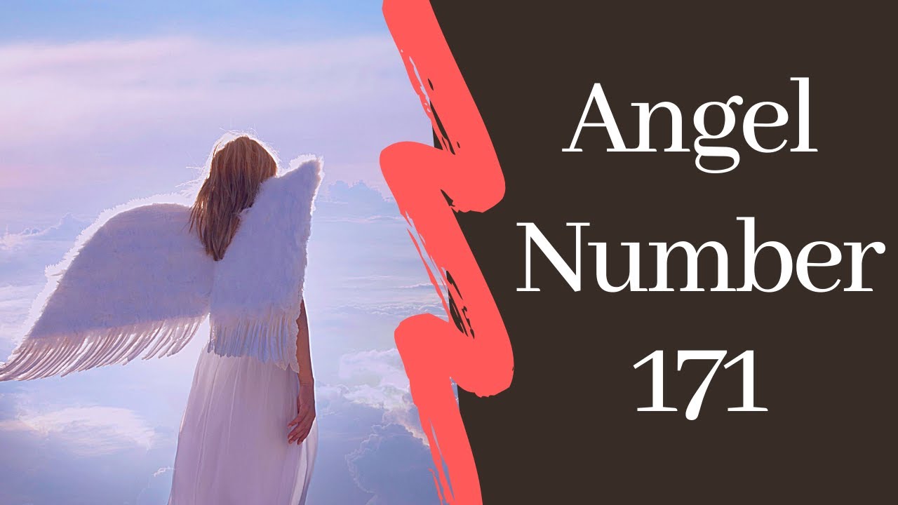 Angel Number 171: Are You Seeing 171 Everywhere? - YouTube