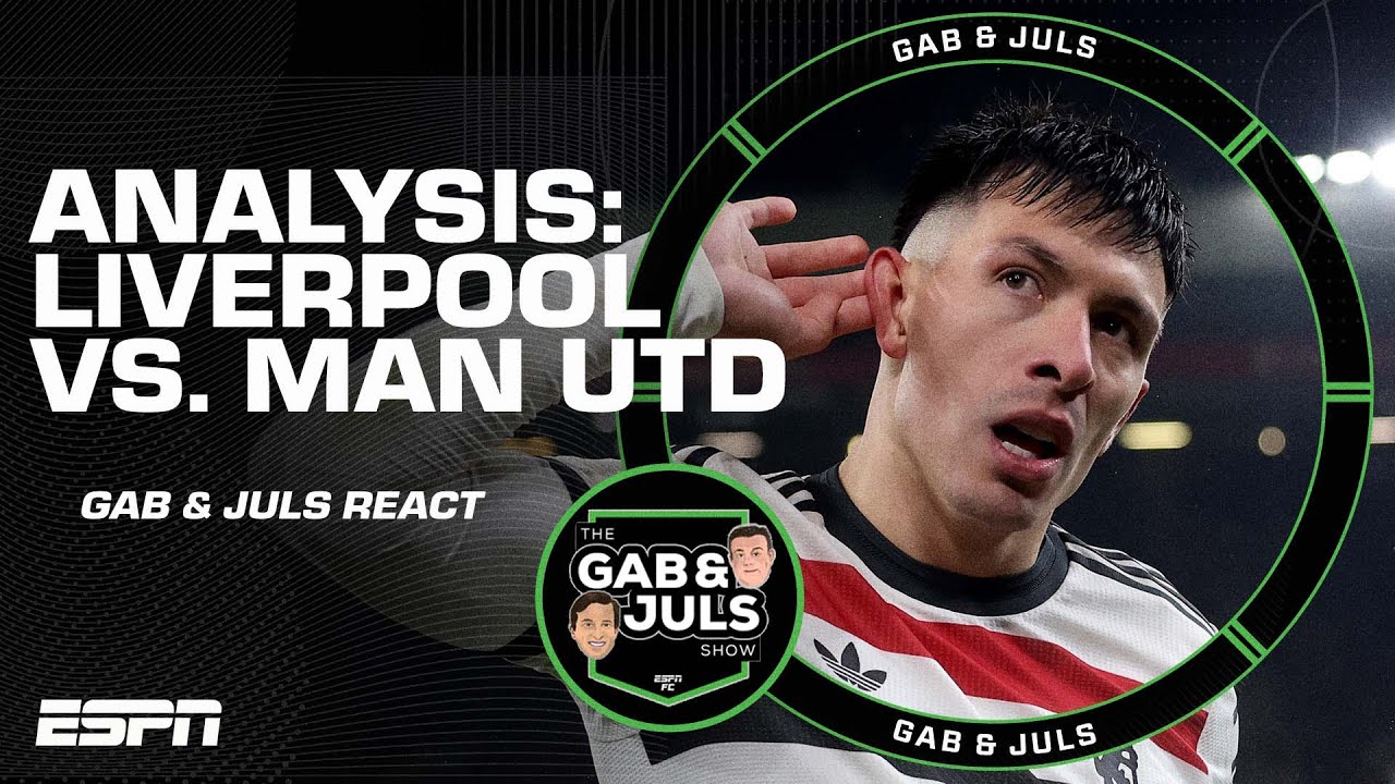 Gab & Juls’ FULL Liverpool vs. Manchester United breakdown 🍿 | ESPN FC - YouTube