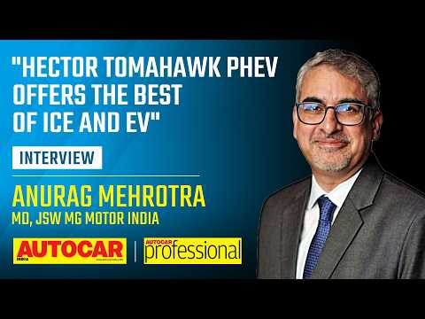 MG Hector Tomahawk PHEV market, EV tech and more - Anurag Mehrotra | Interview | Autocar India