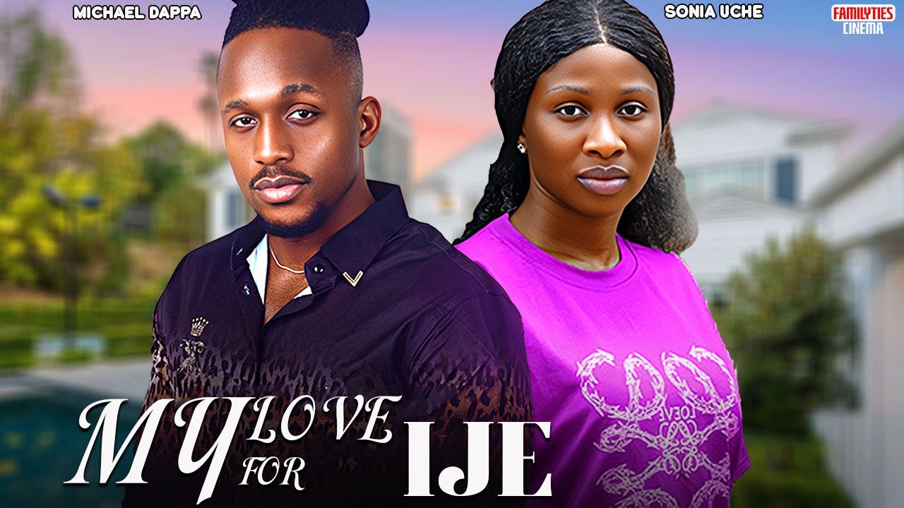 MY LOVE FOR IJE - SONIA UCHE, MICHAEL DAPPA - Nigerian Movie - YouTube