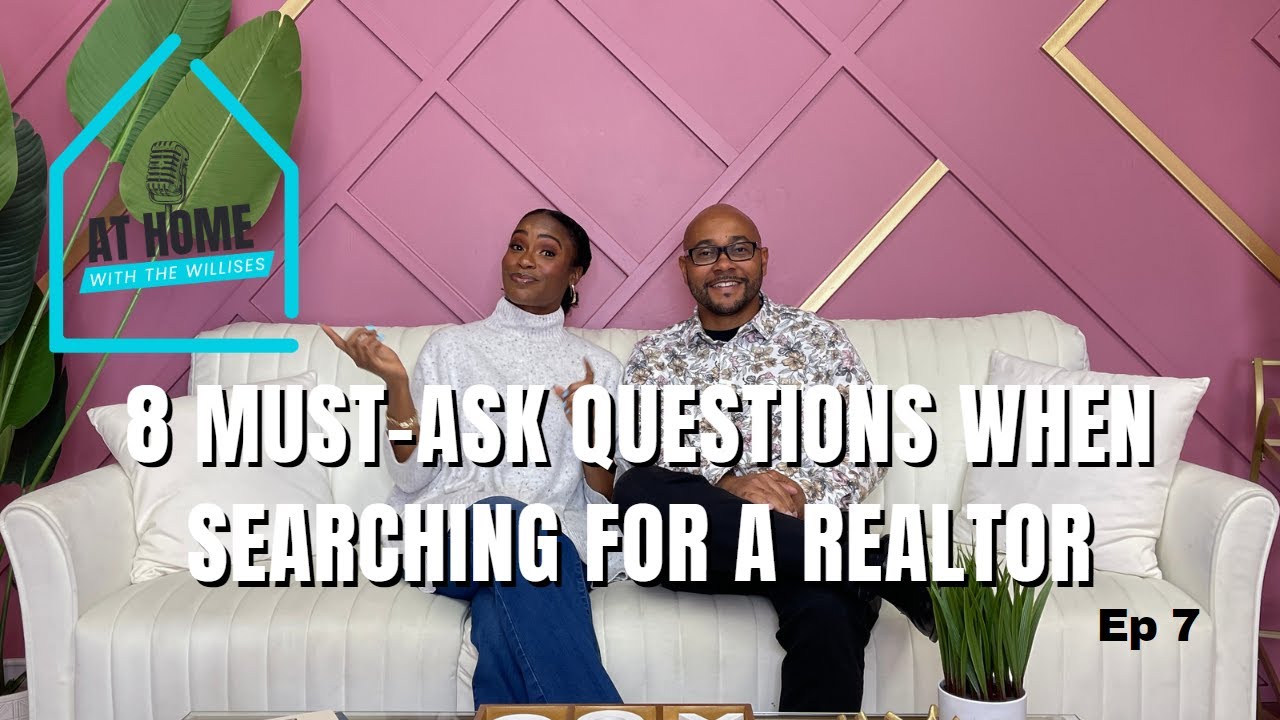 8 Must ask Questions when searching for a realtor Episode 7 - YouTube