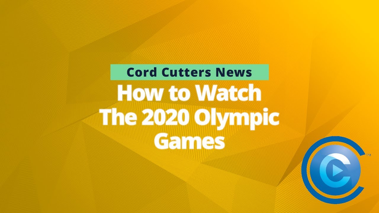 How To Watch 2020 Olympics (Live TV, Streaming, and More!) | Cord ...