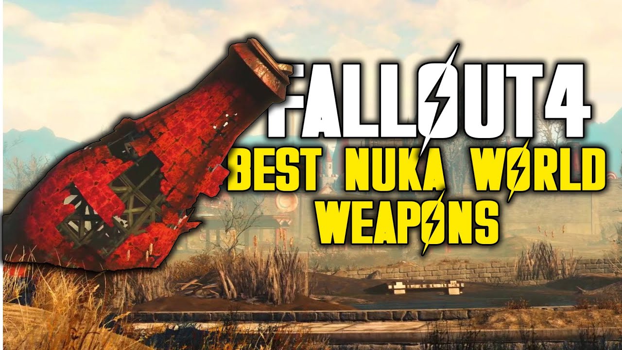 Fallout 4 - Top 5 Best Nuka World Weapons - YouTube
