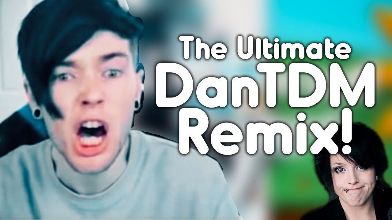 The ULTIMATE DanTDM Remix! - YouTube