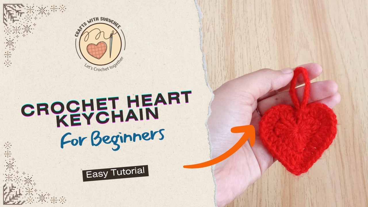 |Crochet Heart Keychain Tutorial For Beginners|Crochet Heart |Crafts With Suruchee |Tutorial ...