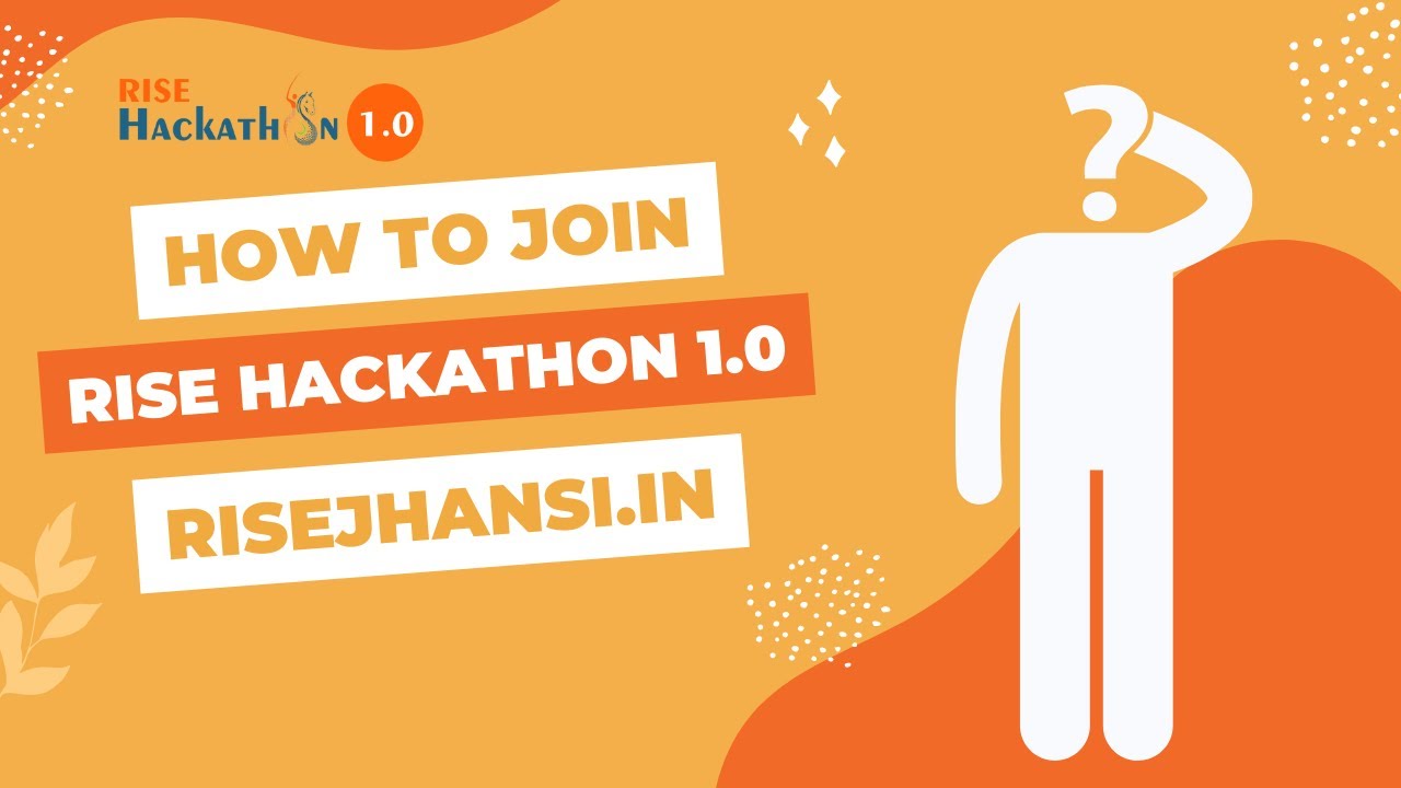 RISE Jhansi Hackathon 1.0 - How to Join / Participants ? - YouTube