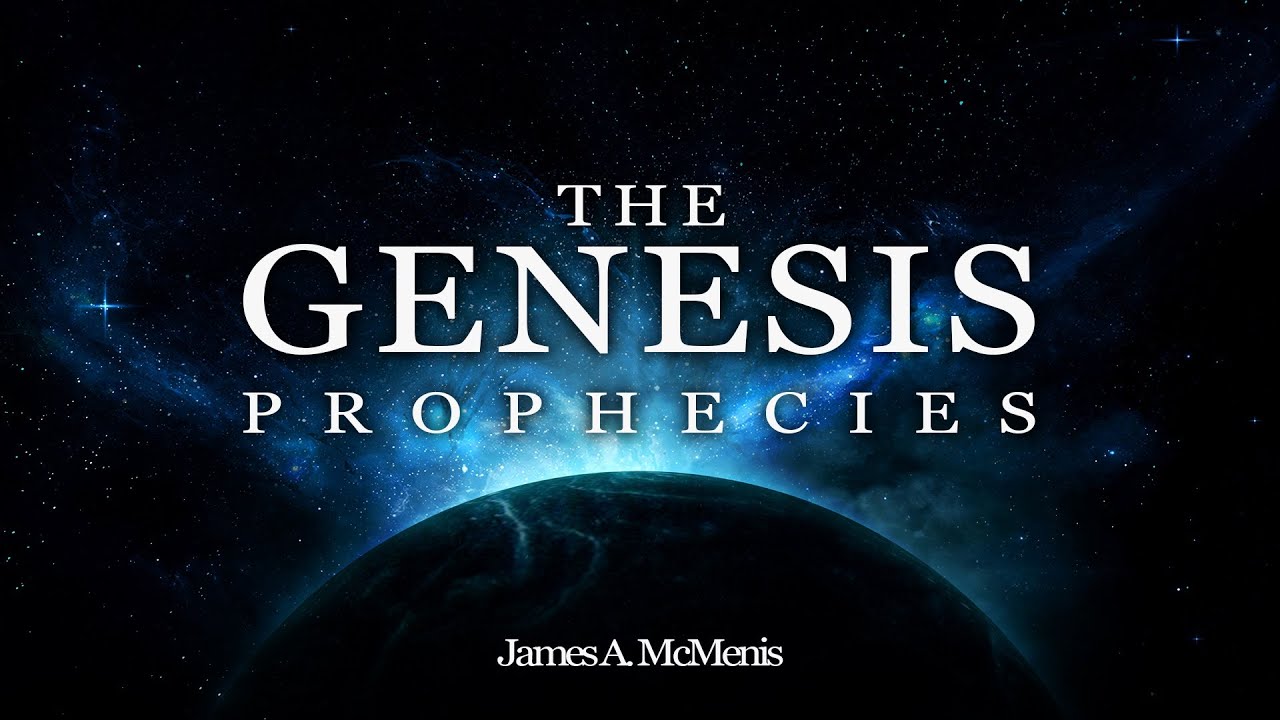 The Genesis Prophecies | Part 1 | Pastor James A. McMenis | Word Of God ...