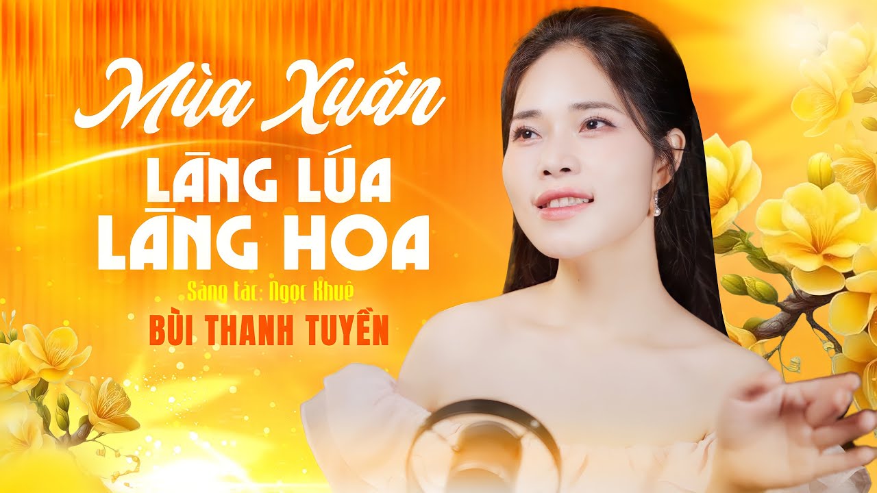 Mùa Xuân Làng Lúa Làng Hoa - Bùi Thanh Tuyền | Nhạc Xuân 2025 - Nhạc Xuân Xưa Bất Hủ - YouTube