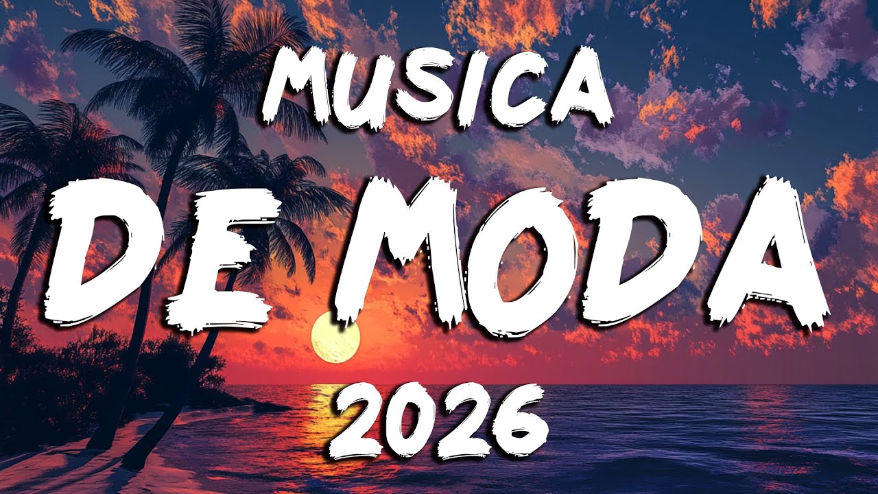 Musica De Moda 2026 🍉 Mix Musica De Todo Un Poco 2026 | Mejores ...
